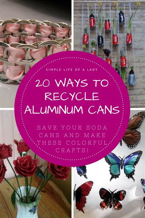 20 Unique Ways To Recycle Aluminum Cans Into Beautiful Crafts Soda