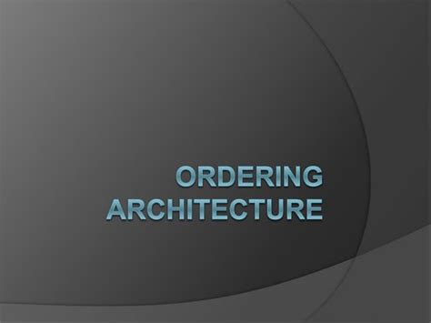 Ordering Architecture Ppt