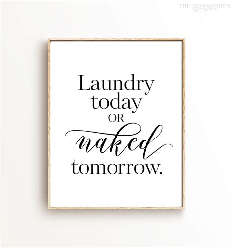 Laundry Today Or Naked Tomorrow Printable Art Laundry Room Quotes