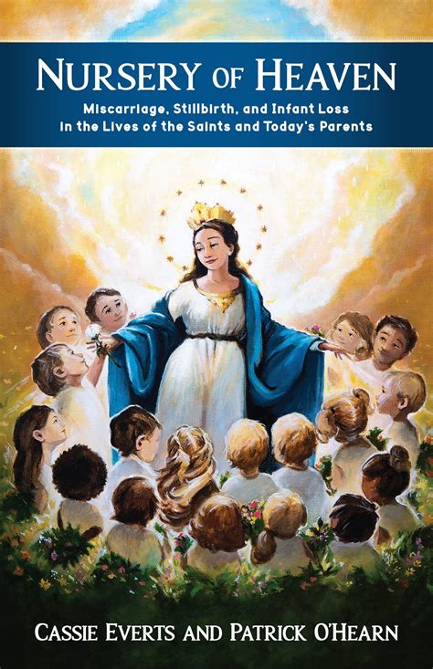 Nursery Of Heaven Miscarriage Stillbirth And Infant Loss In The Liv