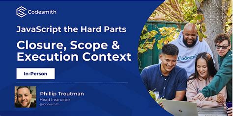 In Person Javascript The Hard Parts Closure Scope And Execution Context January 11 2024
