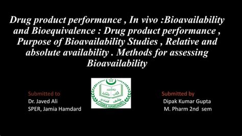 Drug Product Performance In Vivo Bioavailability And Bioequivalence