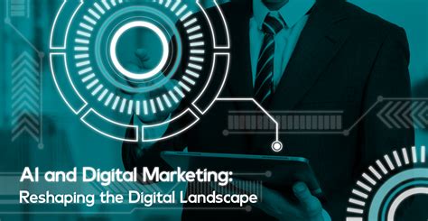 How Ai Is Reshaping The Digital Marketing Landscape Digital Mahbub