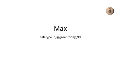 Max — Teletype