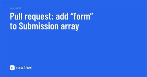 Pull Request Add Form” To Submission Array Marty Friedel