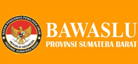 Lowongan Kerja Badan Pengawas Pemilu BAWASLU Provinsi Sumatera Barat