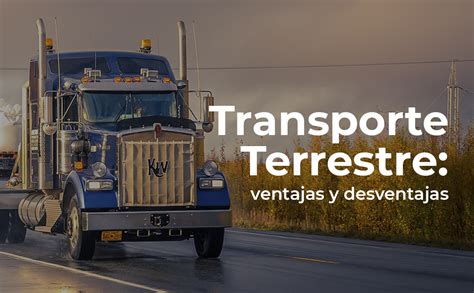 Transporte Terrestre Ventajas Y Desventajas Grucas