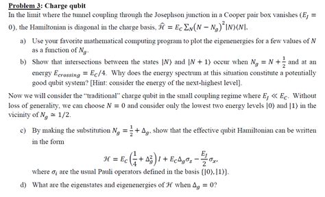 Solved Problem 3 Charge Qubit In The Limit Where The Tunnel