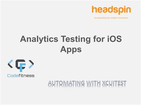 Automating Ios Apps Analytics With Xcuitest Ppt