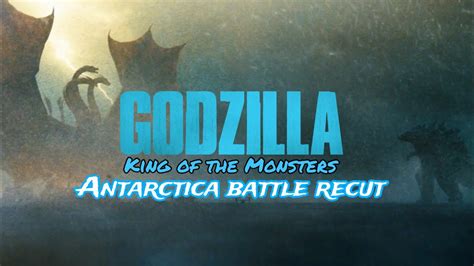 Dynamoose Recut Godzilla King Of The Monsters Antarctica Battle Youtube