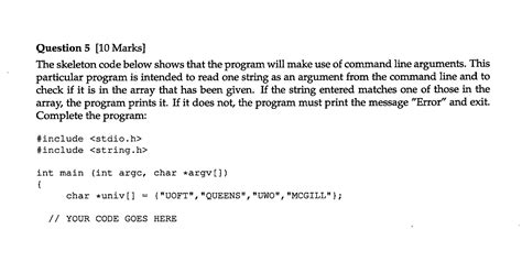 solved question 5 [10 marks] the skeleton code below shows