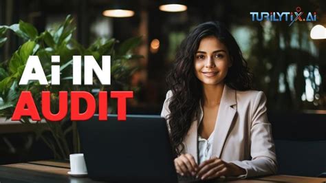 How Ai Improves Auditing With Turilytix Turilytixai Posted On The