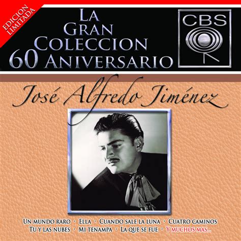 La Gran Colección del Aniversario CBS José Alfredo Jiménez Album by José Alfredo Jimenez