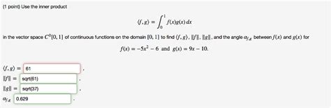 Solved Use The Inner Product F G Integral F X G X Chegg Com