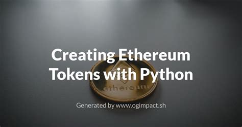 Learn To Create Ethereum Tokens Erc20 With Python Rpython