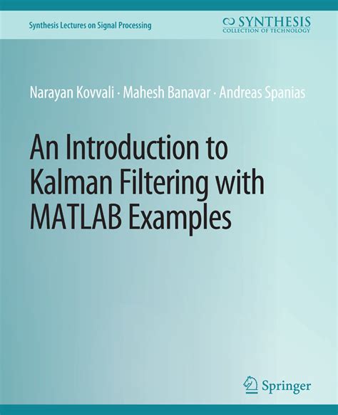 An Introduction To Kalman Filtering With Matlab Examples Kovvali