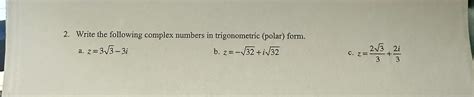 Solved Write the following complex numbers in trigonometric | Chegg.com