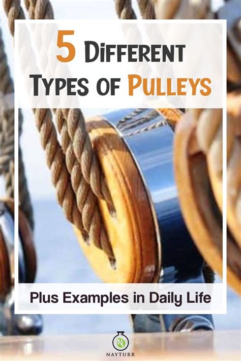 Different Types Of Pulleys Plus Examples In Daily Life Nayturr