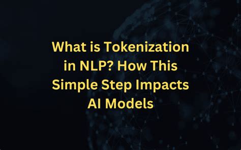 How Tokenization Works In NLP Techniques And Examples