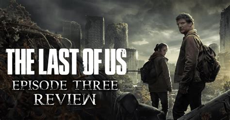 Review The Last Of Us Episode 3 Long Long Time