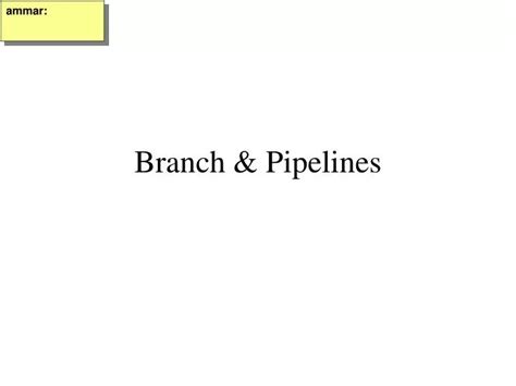 Ppt Branch And Pipelines Powerpoint Presentation Free Download Id