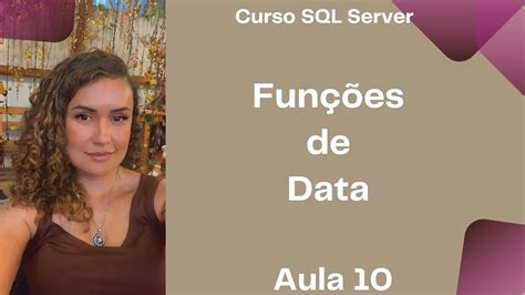 curso sql server funções de data youtube