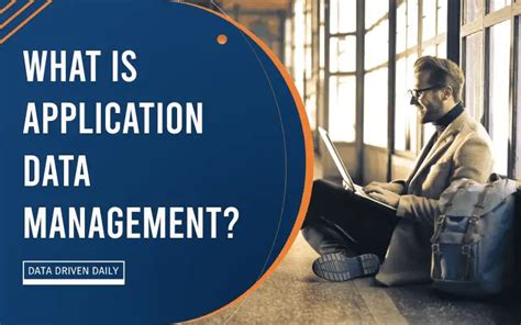 What Is Application Data Management Adm