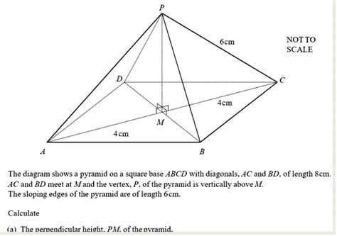 The Diagram Shows A Pyramid On A Square Base Abcd With Diagonals Ac And Bd Of Length 8cm Ac