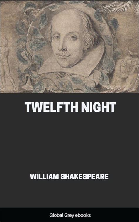 Twelfth Night By William Shakespeare Free Ebook Download Global Grey
