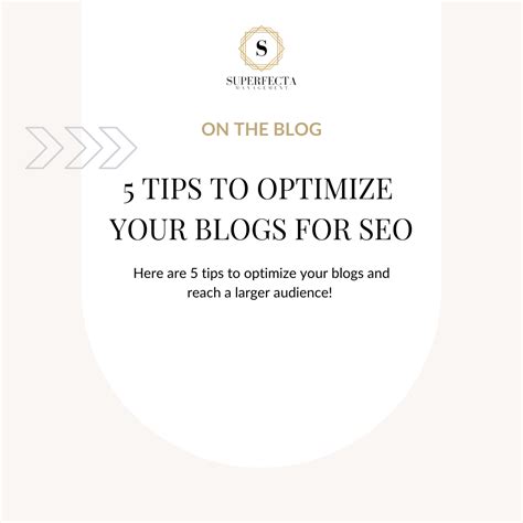 5 Tips To Optimize Your Blogs For SEO SUPERFECTA MANAGEMENT