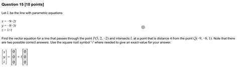 Solved Question Points Let L Be The Line With Chegg Com