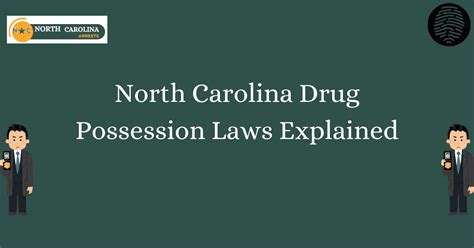 North Carolina Drug Possession Laws Explained Nc
