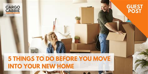 Cargo Cabbie Blog Tips On How To Prepare For Moving Into A New Home