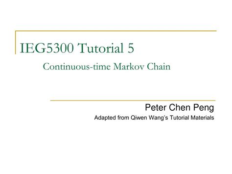 Ppt Ieg5300 Tutorial 5 Continuous Time Markov Chain Powerpoint Presentation Id5122264