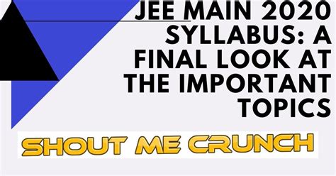Jee Main 2020 Syllabus A Final Look At The Important Topics