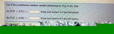 Solved Let X Be A Continuous Random Variable Distributed By