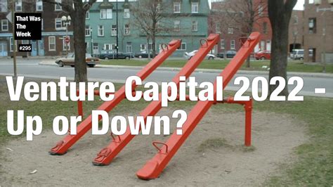 Venture Capital 2022 Up Or Down
