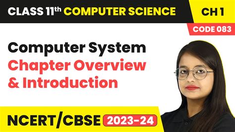 Computer System Chapter Overview And Introduction To Computer System Class 11 Computer Science