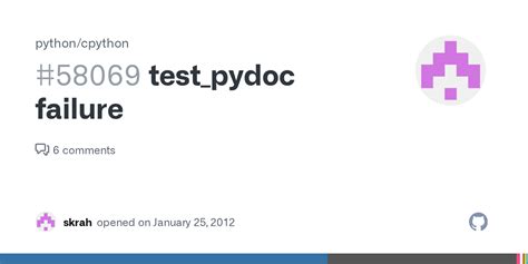 Testpydoc Failure · Issue 58069 · Pythoncpython · Github