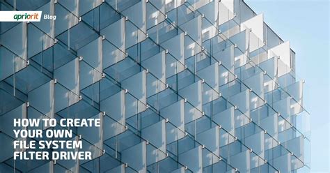 Windows File System Filter Driver Development Tutorial And Examples