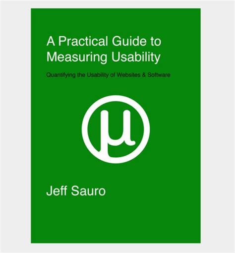 A Practical Guide To Measuring Usability MeasuringU