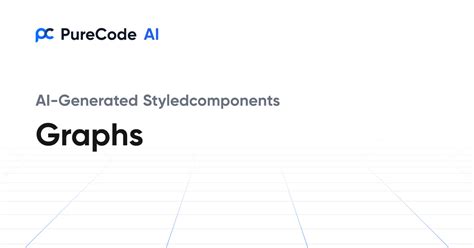 Build Great Styledcomponents Graphs Components Faster Using Ai Tools