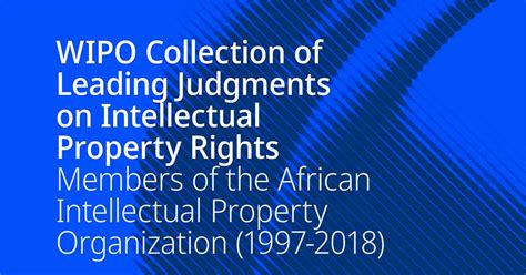 Wipo Provides Unprecedented Global Access To African Ip Judgments From Oapi Countries