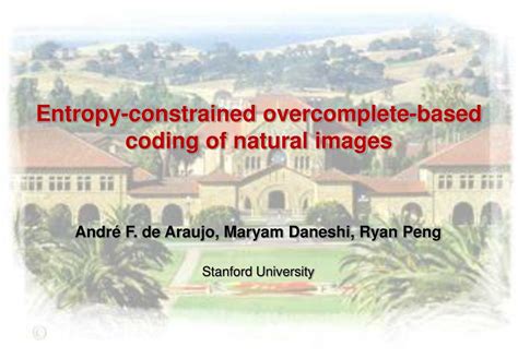 Ppt Entropy Constrained Overcomplete Based Coding Of Natural Images Powerpoint Presentation