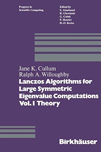 Lanczos Algorithms For Large Symmetric Eigenvalue Computations Vol I Theory Progress In