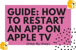 Guide How To Restart An App On Apple TV Step By Step My Automated Palace