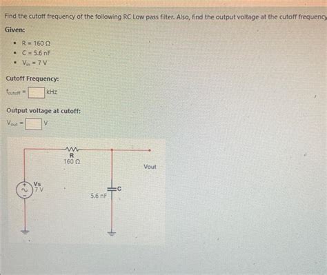 Solved Find The Cutoff Frequency Of The Following RC Low Chegg