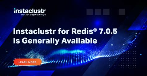 Redis® 705 Is Now Generally Available Instaclustr