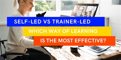 Self Paced Vs Trainer Led Which Way Of Learning Is More Effective Institute Of Data