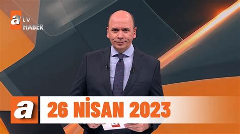 Atv Ana Haber Nisan Youtube